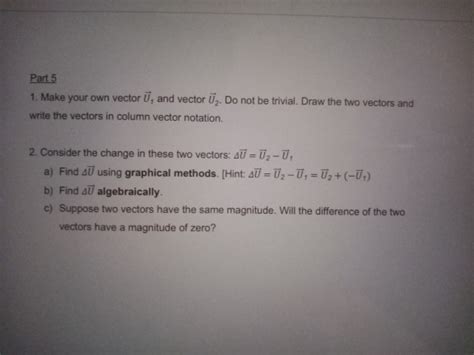 Solved Part 5 1 Make Your Own Vector U And Vector U Do Chegg Com