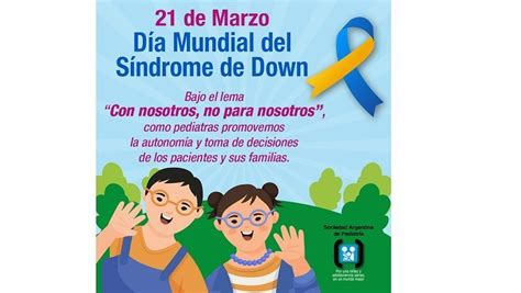 Sociedad Argentina De Pediatría Noticias 21 De Marzo Día Mundial