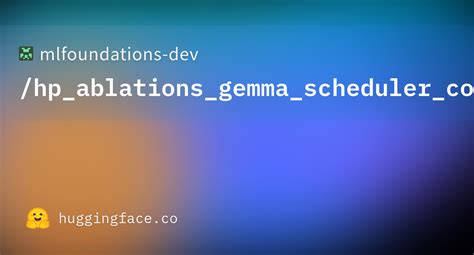 Mlfoundations Dev Hp Ablations Gemma Scheduler Cosine Warmup0 05 Dcftv1