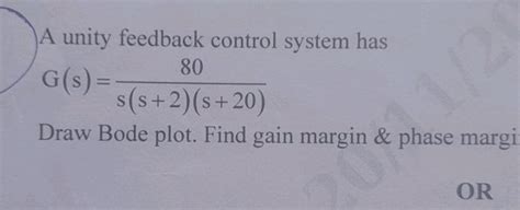 a unity feedback control system has g s s s 2 s 20 80 draw bode plot