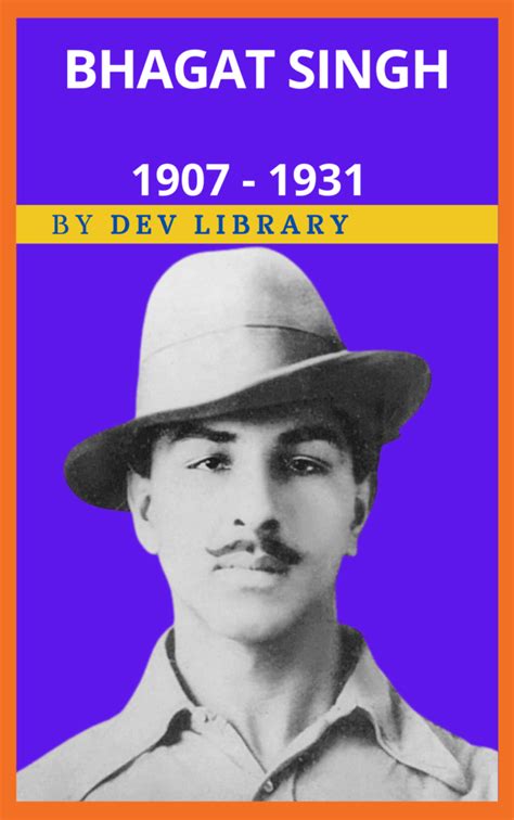 Biography Of Bhagat Singh Indian Revolutionary Dev Library