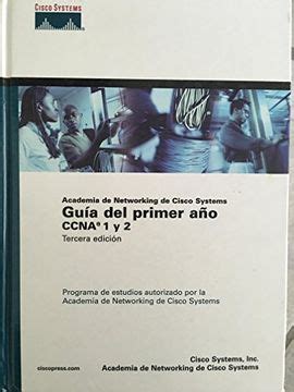 Libro Cisco Press Academia De Networking De Cisco Systems Guia Del Primer A O Ccna Y E