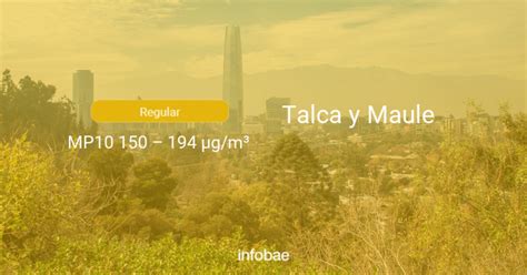 Calidad Del Aire En Talca Y Maule De Hoy 5 De Agosto De 2020