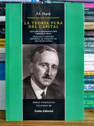 La Teoría Pura Del Capital Friedrich Hayek En Venta En Capital