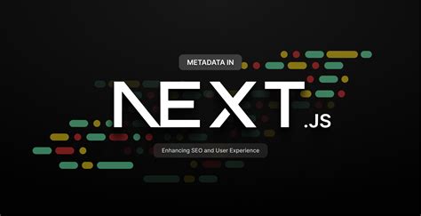 Metadata In Nextjs Enhancing Seo And User Experience