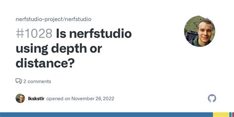 Is Nerfstudio Using Depth Or Distance Issue Nerfstudio Project Nerfstudio GitHub