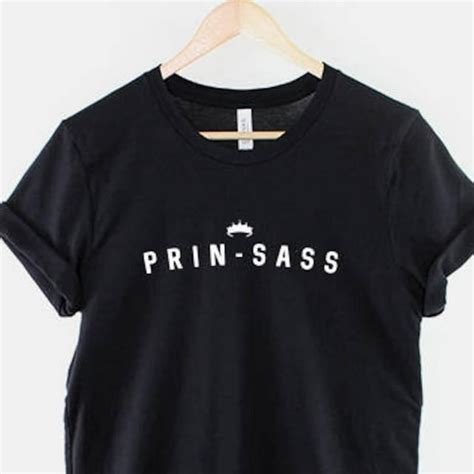 Prin Sass Sassy Princess Slogan Fashion T Shirt Funny Shirt Quote