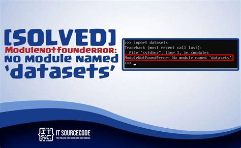 Modulenotfounderror No Module Named Datasets SOLVED