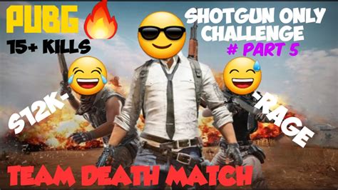 Shotgun Only Challenge In Tdm Part 5 Pubg Rozoksaur Youtube