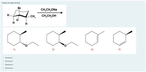 Solved Choose The Major Product Br CH CH ONa CH CH OH H Chegg Com