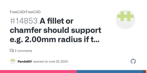 A Fillet Or Chamfer Should Support Eg 200mm Radius If The Geometry
