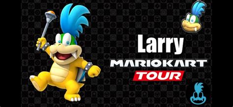 Pin By Pepe Revenga Coto On Personajes De Mario Kart Tour Larry