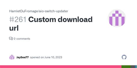 Custom Download Url · Issue 261 · Hamletdufromageaio Switch Updater