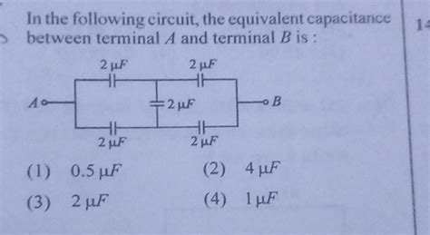 In The Following Circuit The Equivalent Capacitance Between Terminal A A