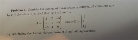 Problem 3 Consider The System Of Linear Ordinary