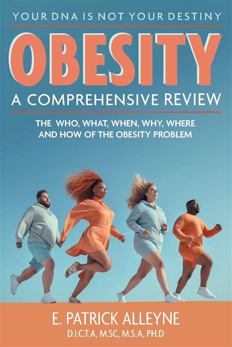 Obesity A Comprehensive Review The Who What When Why Where And
