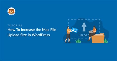 How To Change Max File Upload Size In Wordpress Methods