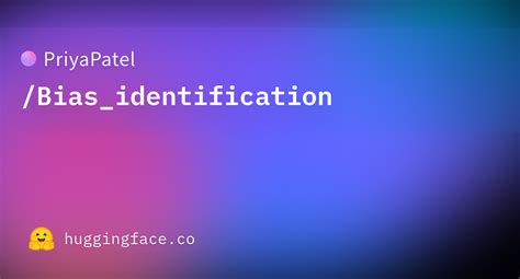 Priyapatel Bias Identification · Datasets At Hugging Face