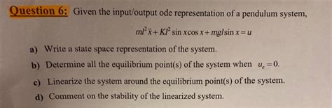 solved question 6 given the input output ode representation