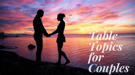 Thought Provoking Table Topics Questions For Couples
