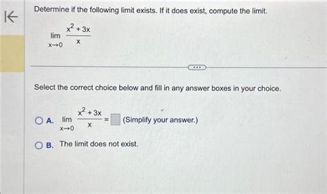 Solved Determine If The Following Limit Exists If It Does Chegg