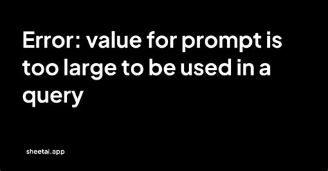 Error Value For Prompt Is Too Large To Be Used In A Query