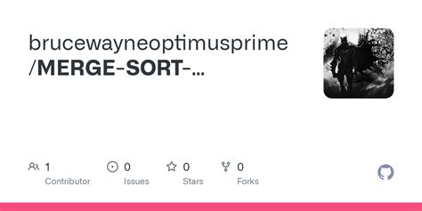 Github Brucewayneoptimusprime Merge Sort Algorithm