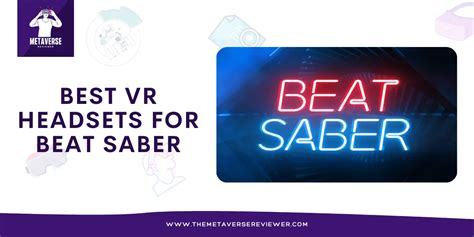 Best Vr Headset For Beat Saber 2025
