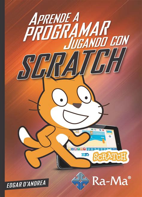 Scratch Aprende A Programar Jugando Grupo Editorial Ra Ma