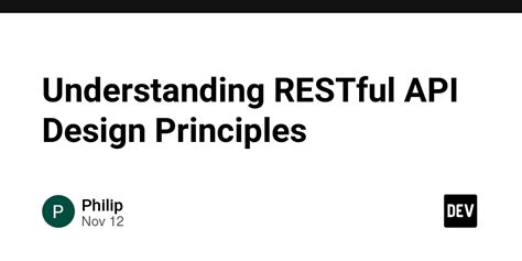 Understanding RESTful API Design Principles DEV Community