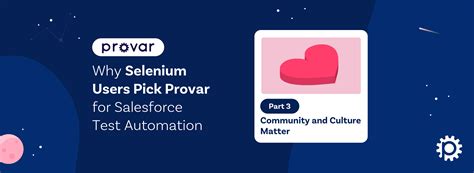 Selenium Users Choose Provar For Salesforce Automation Pt 3