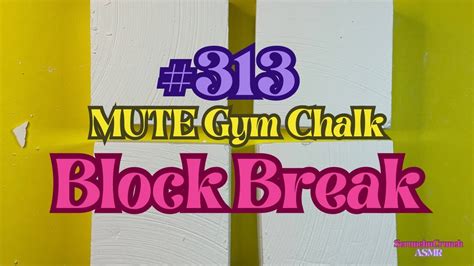 313 Mute Gym Chalk Block Break Asmr Youtube