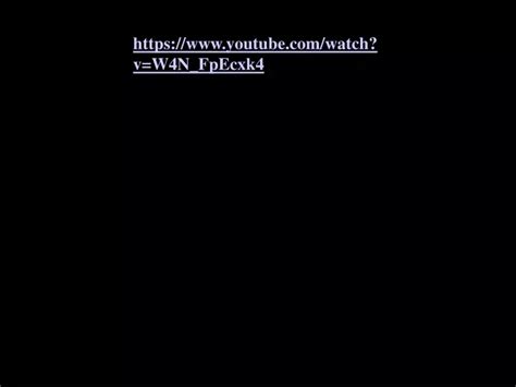 Ppt Https Youtube Watch V W N Fpecxk Powerpoint Presentation Free