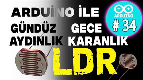 Arduino Ldr Kullan M Ldr I A Duyarl Diren Arduino Rnek