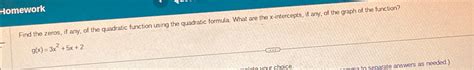 solved find the zeros if any of the quadratic function
