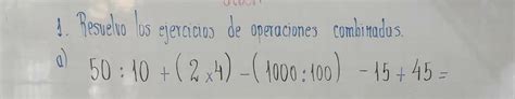 Resuelvo Los Ejercicios De Operaciones Combinadas Brainly Lat