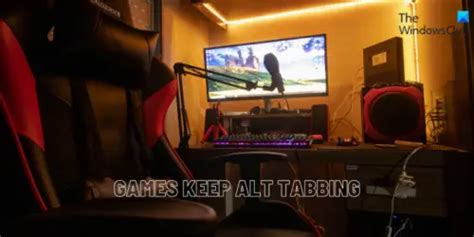 Games Keep Alt Tabbing Themselves Here Are Fixes