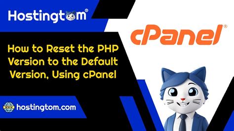How To Reset The Php Version To The Default Version Using Cpanel With Hostingtom Youtube
