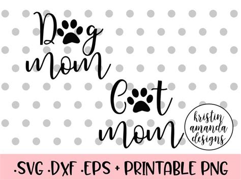Dog Mom Cat Mom Bundle Svg Dxf Eps Png Cut File • Cricut • Silhouette