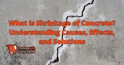 What Is Shrinkage Of Concrete Craftingwithconcrete