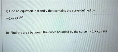 Solved A Find An Equation In X And Y That Contains The Curve Defined