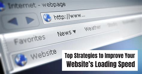 Top Strategies To Improve Your Websites Loading Speed