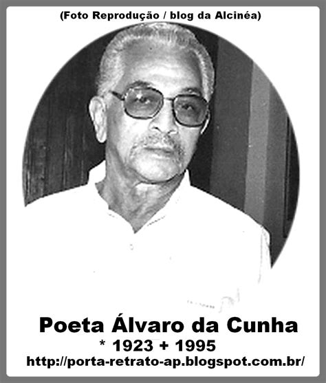 PORTA RETRATO Macapá Amapá TREZE ANOS desde Álvaro da Cunha Um poeta a serviço do