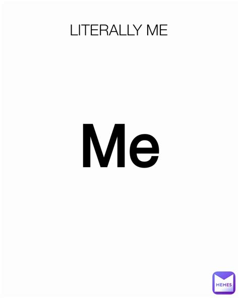 Literally Me Me Grovestreet4life Memes