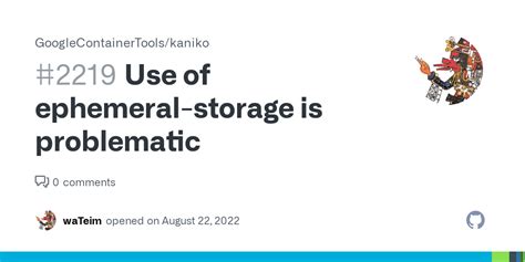 Use Of Ephemeral Storage Is Problematic · Issue 2219