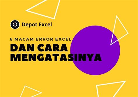 6 Macam Pesan Error Pada Excel Dan Cara Cepat Mengatasinya Depot Excel