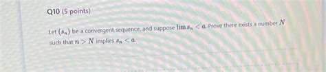 solved q10 5 points let 8n be a convergent sequence and