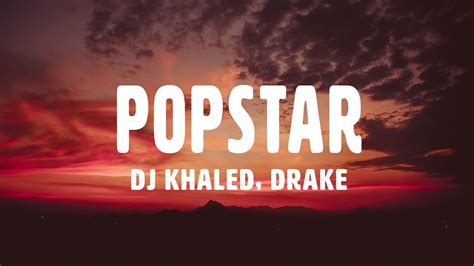 Dj Khaled Drake Popstar Lyrics Youtube Music