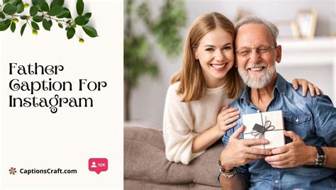 200 Father Caption For Instagram Heartwarming Words To Celebrate Dads
