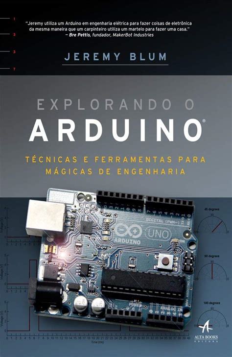 Explorando o Arduino Técnicas e Ferramentas Para Mágicas de Engenharia Amazon com br